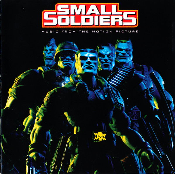 Various Artists - Small Soldiers (Music from the Motion Picture ...