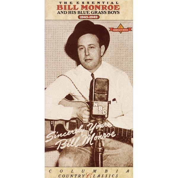 Bill Monroe And His Bluegrass Boys - The Essential Bill Monroe and His ...