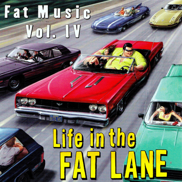 Various Artists - Fat Music Vol. IV: Life In The Fat Lane - Reviews ...