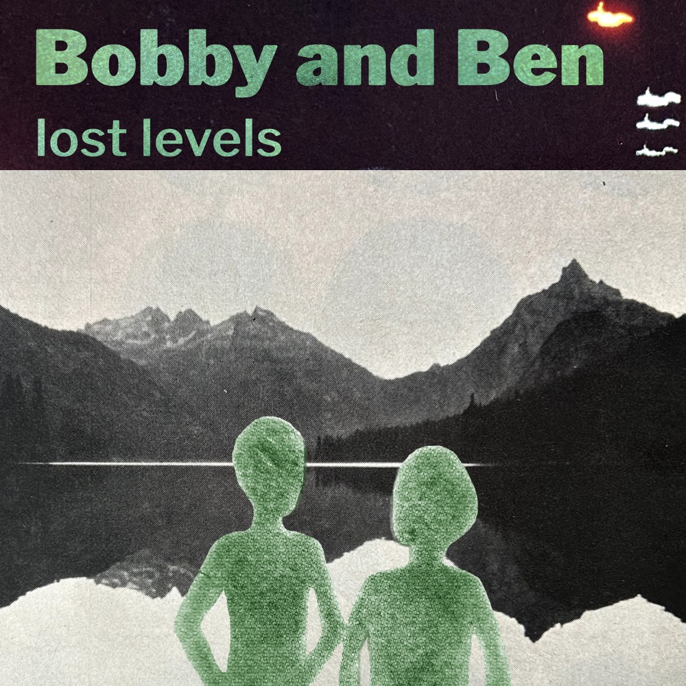 Bobby And Ben - Lost Levels - Reviews - Album of The Year