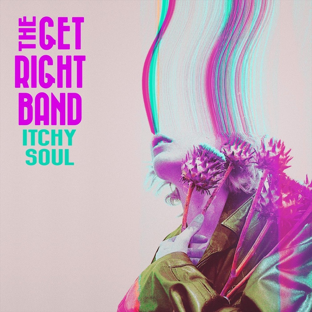 The Get Right Band - Itchy Soul - Reviews - Album of The Year