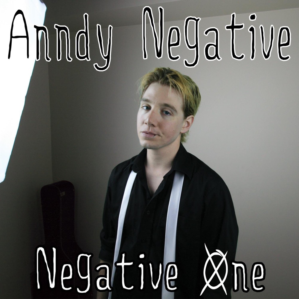 Anndy Negative - Negative One - Reviews - Album of The Year