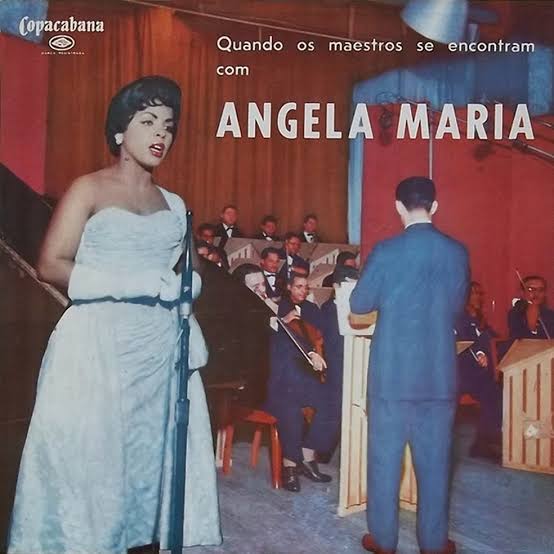 Ângela Maria - Quando Os Maestros Se Encontram Com Angela Maria ...