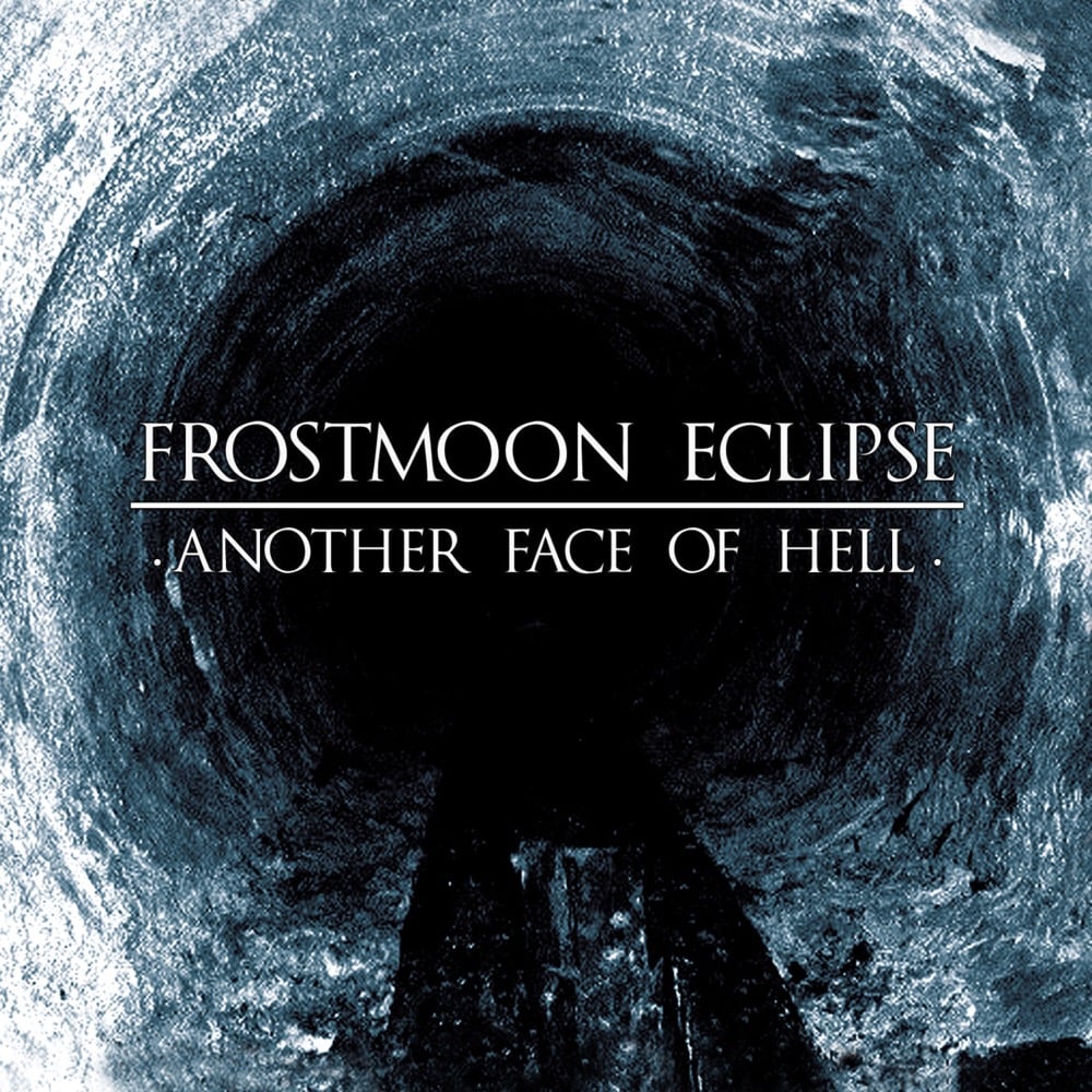 Frostmoon Eclipse - Another Face of Hell - Reviews - Album of The Year