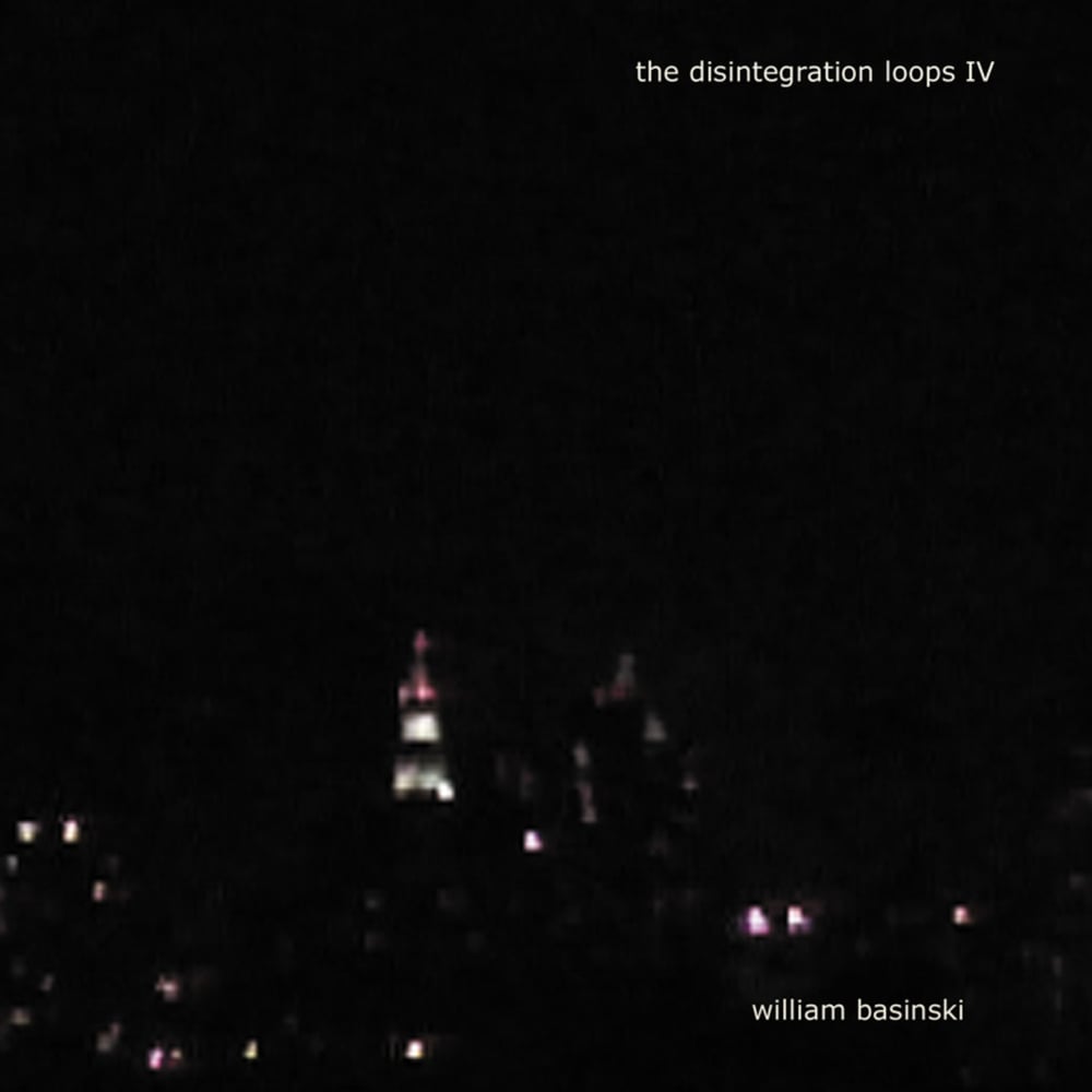 William Basinski - The Disintegration Loops IV - Reviews - Album of The ...