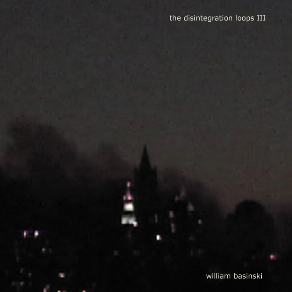 William Basinski - The Disintegration Loops III - Reviews - Album of ...
