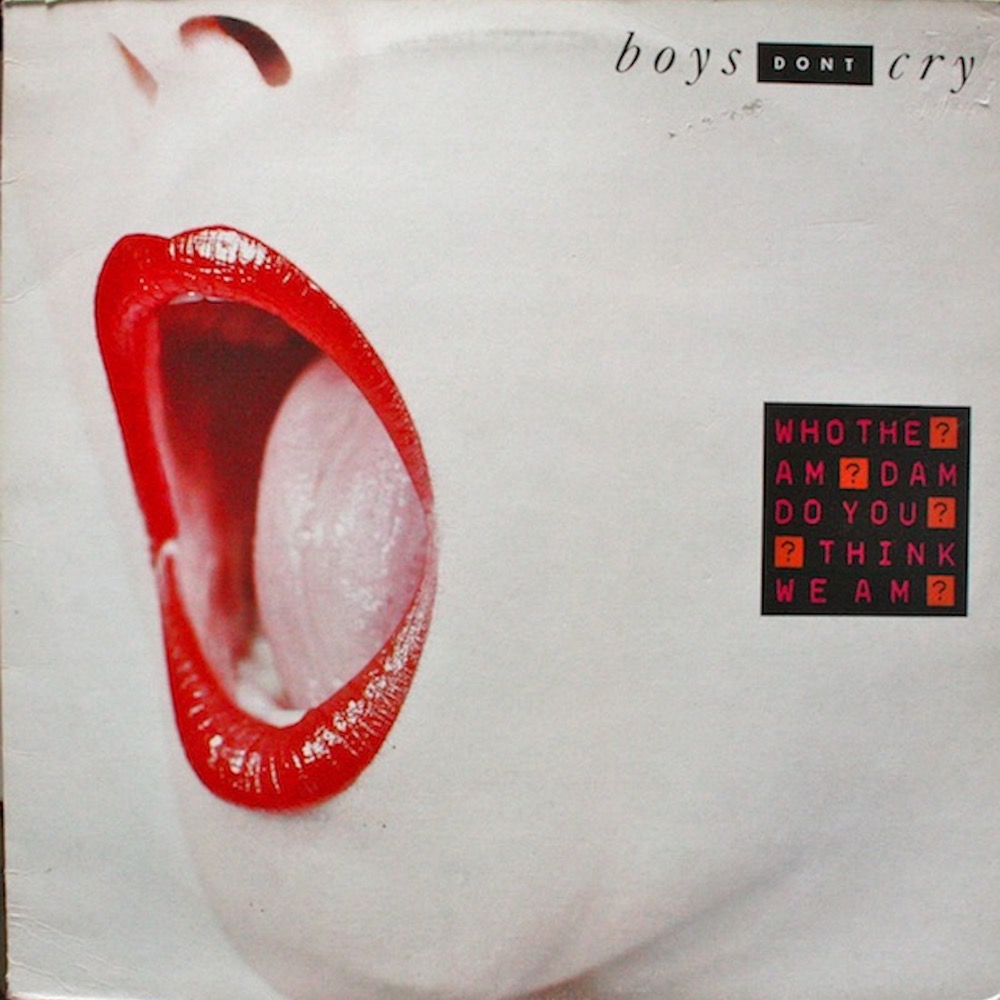 Boys Don't Cry - Who the Am Dam Do You Think We Am - Reviews - Album of ...