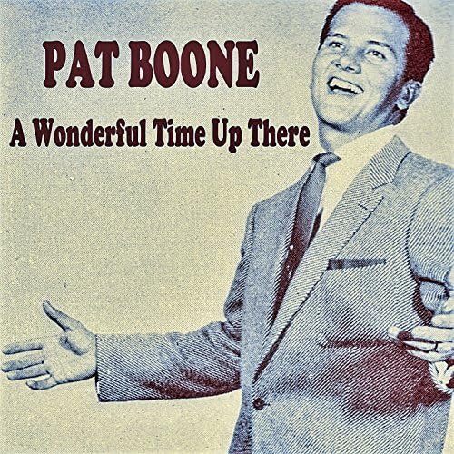 Pat Boone - Wonderful Time Up There (Single) - Reviews - Album of The Year
