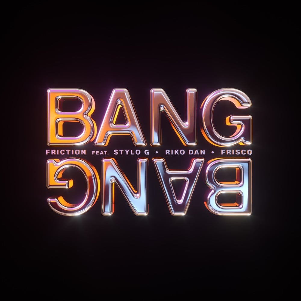 Friction, Stylo G & Riko Dan - Bang Bang - Reviews - Album of The Year
