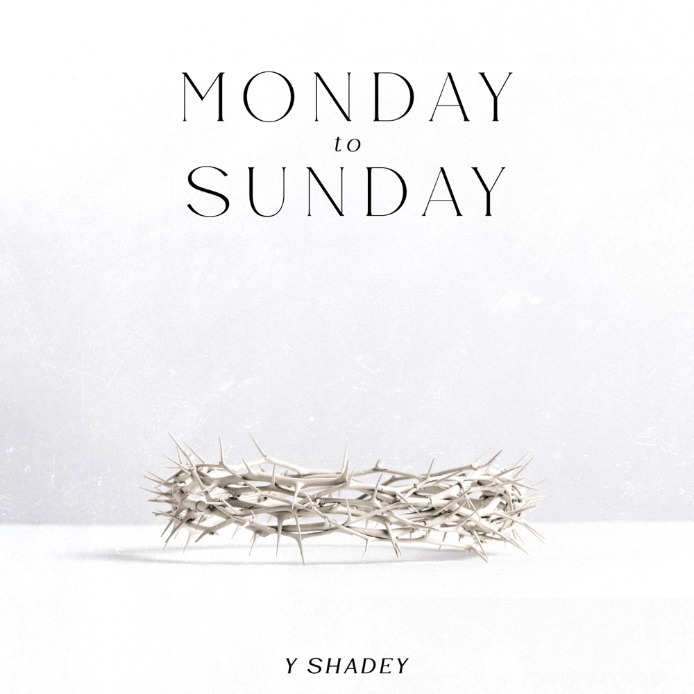 Y Shadey - Monday to Sunday - User Reviews - Album of The Year