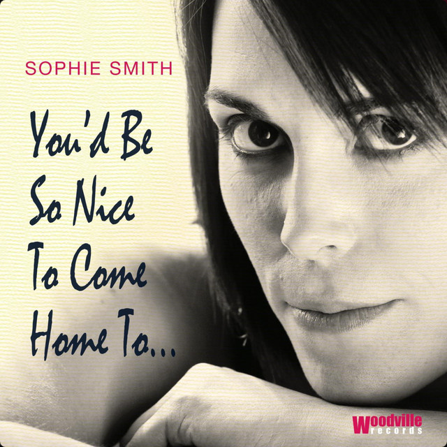 Sophie Smith - You'd Be So Nice to Come Home to... - Reviews - Album of ...