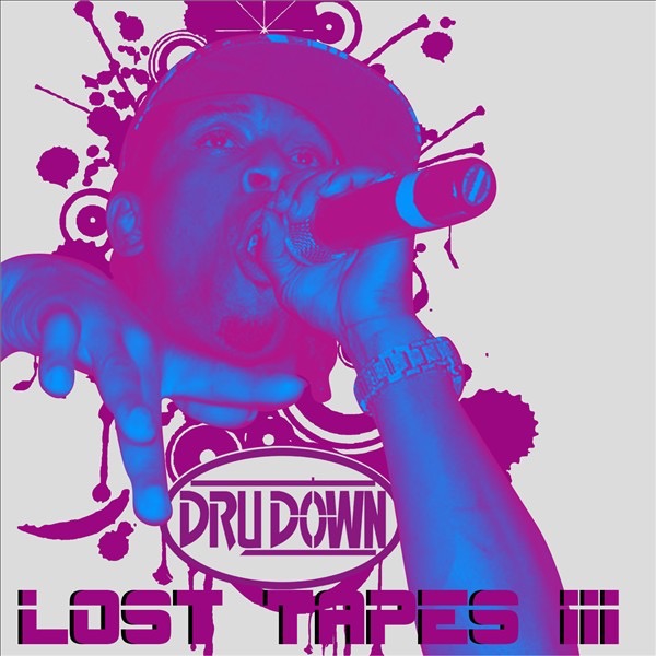 Dru Down - Lost Tapes III - Reviews - Album of The Year