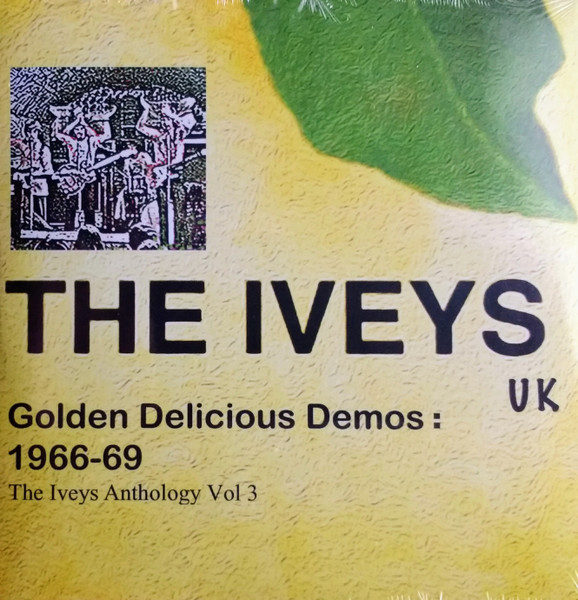 The Iveys - Golden Delicious Demos (1966-69) - The Iveys Anthology Vol ...