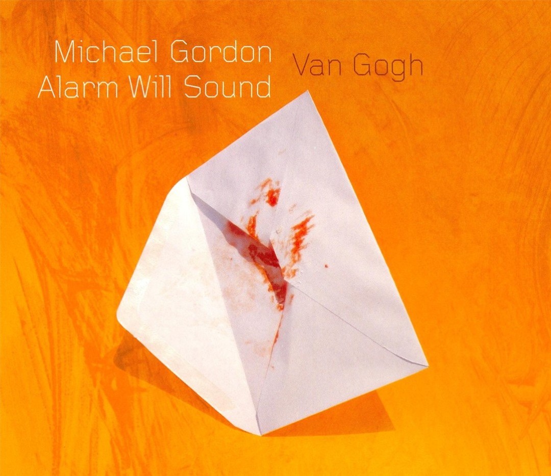 Alarm Will Sound - Michael Gordon: Van Gogh - Reviews - Album of The Year