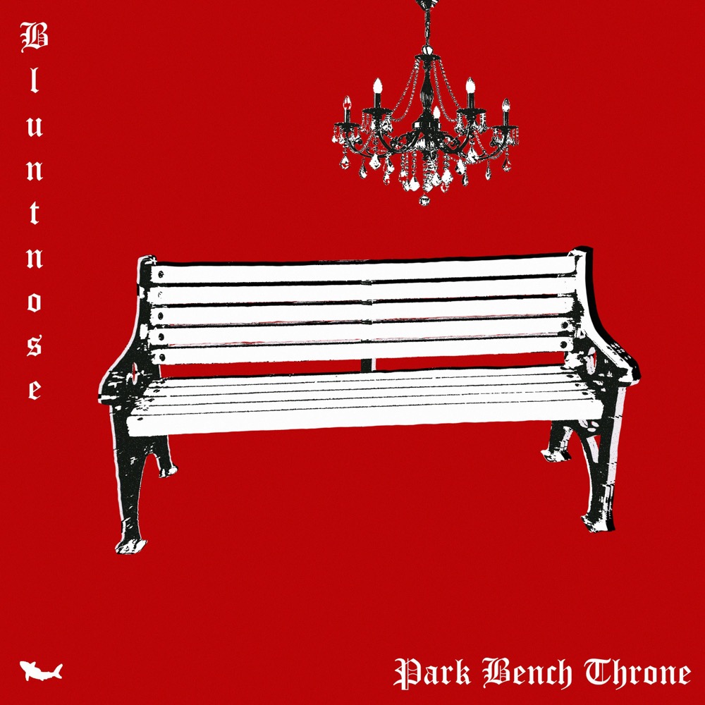 Bluntnose - Park Bench Throne (Single) - Reviews - Album of The Year