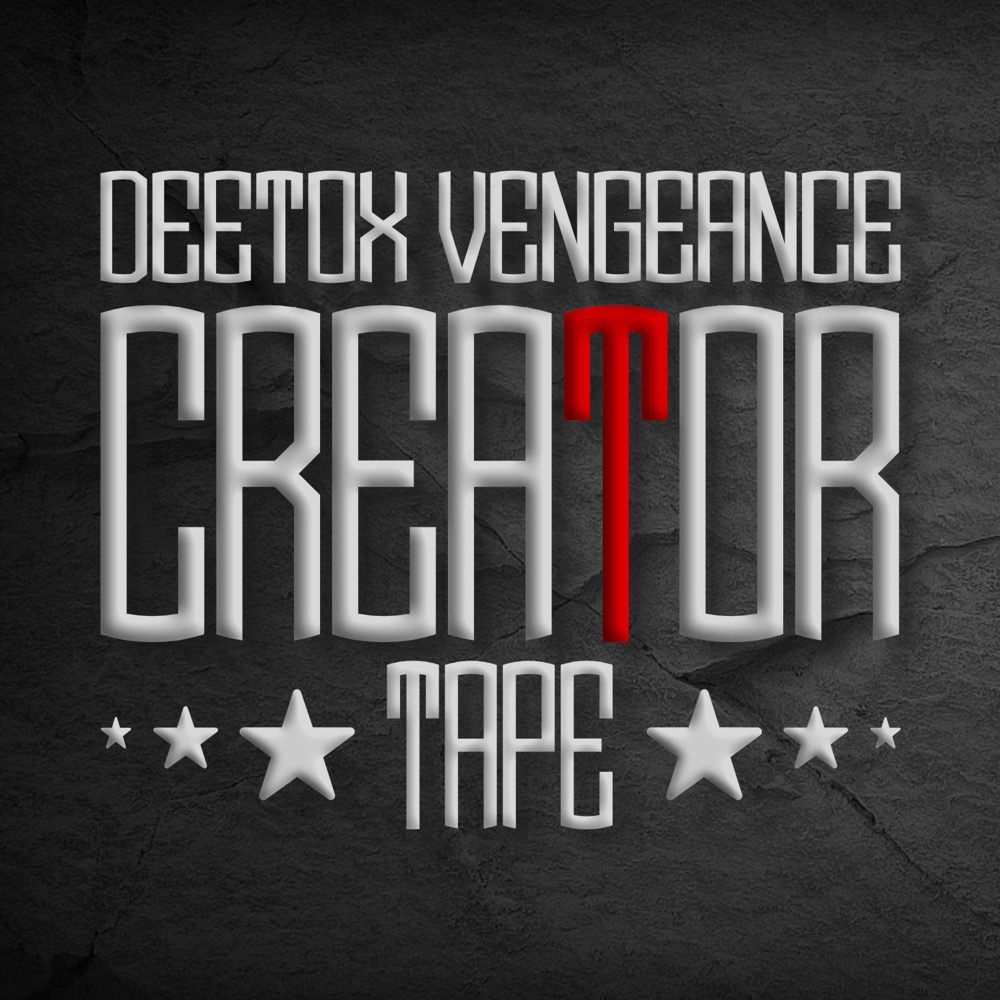 Deetox Vengeance - Creator Tape (EP) - Reviews - Album of The Year