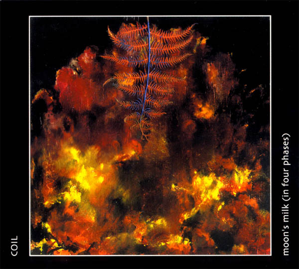 Coil - Moon's Milk (In Four Phases) (Compilation) - Reviews - Album of ...