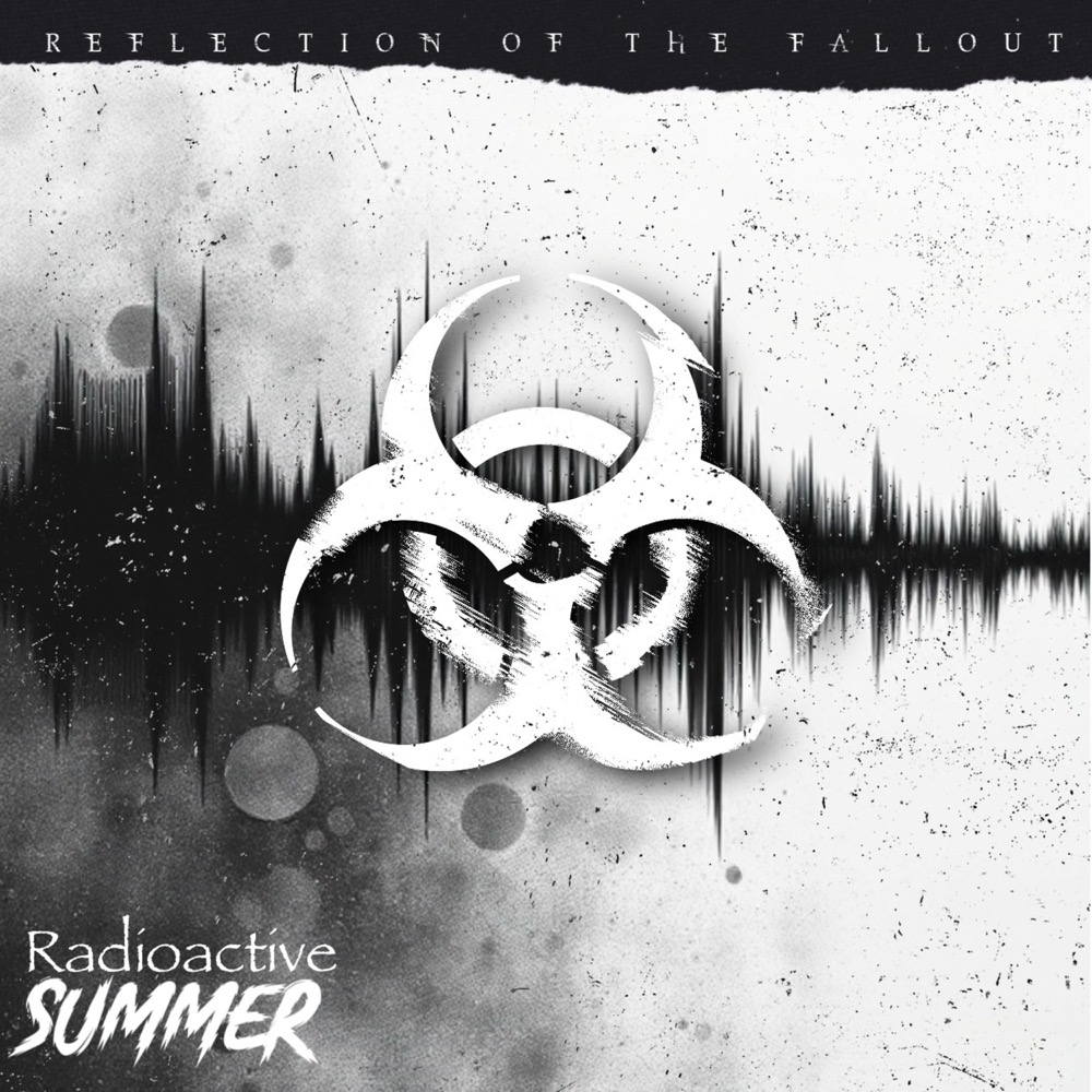 Radioactive Summer - Reflection of the Fallout (EP) - Reviews - Album ...