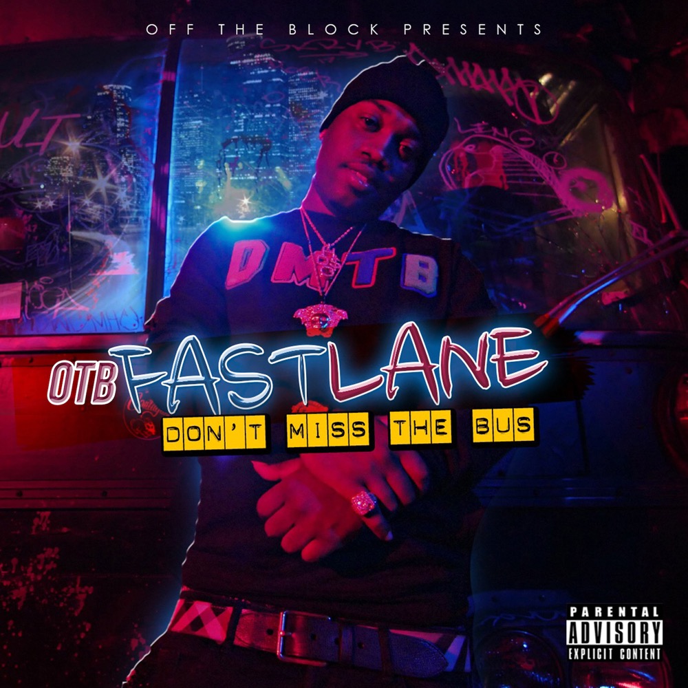 OTB Fastlane - Don't Miss The Bus (Mixtape) - Reviews - Album of The Year