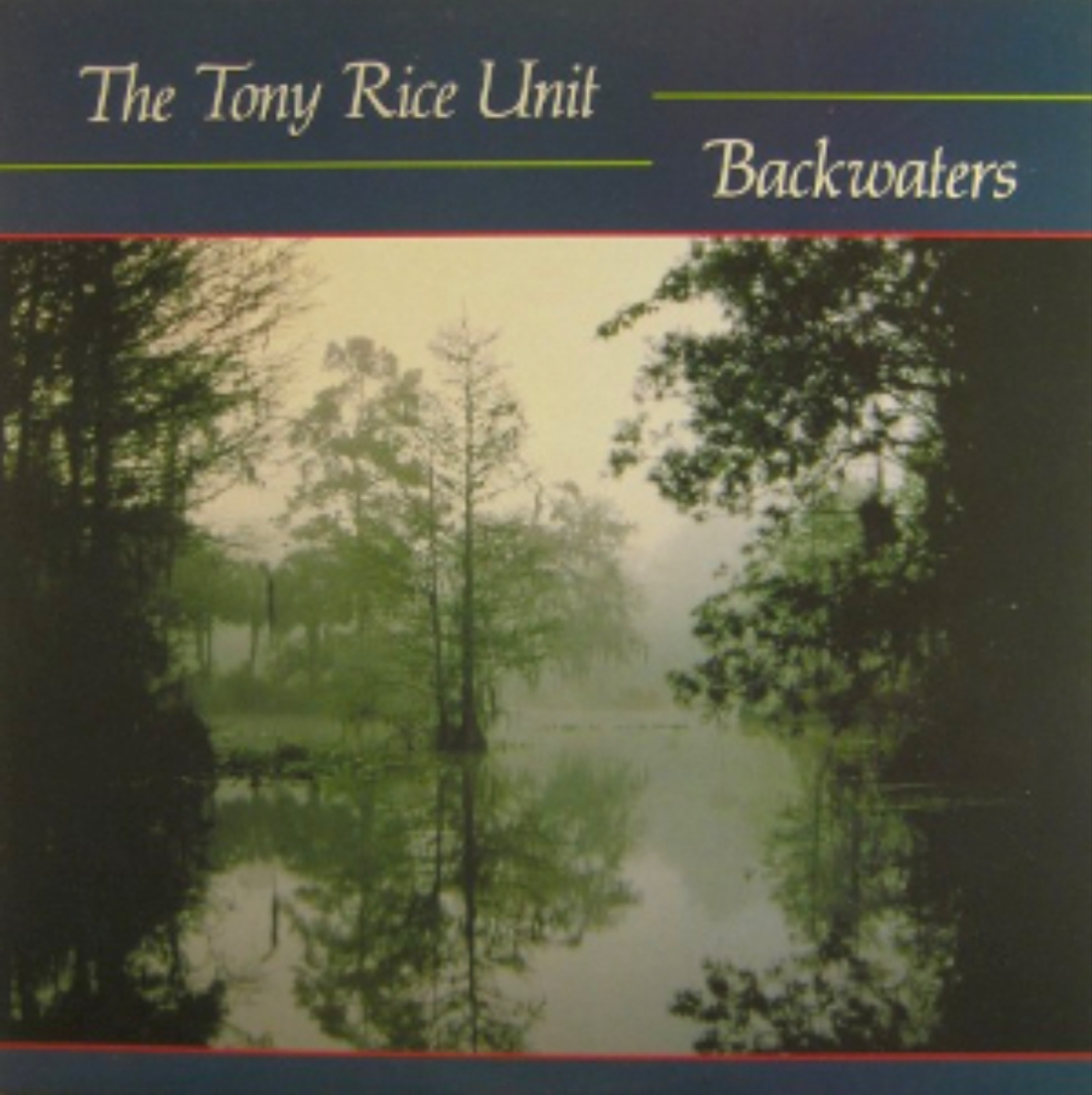 The Tony Rice Unit - Backwaters - Reviews - Album of The Year