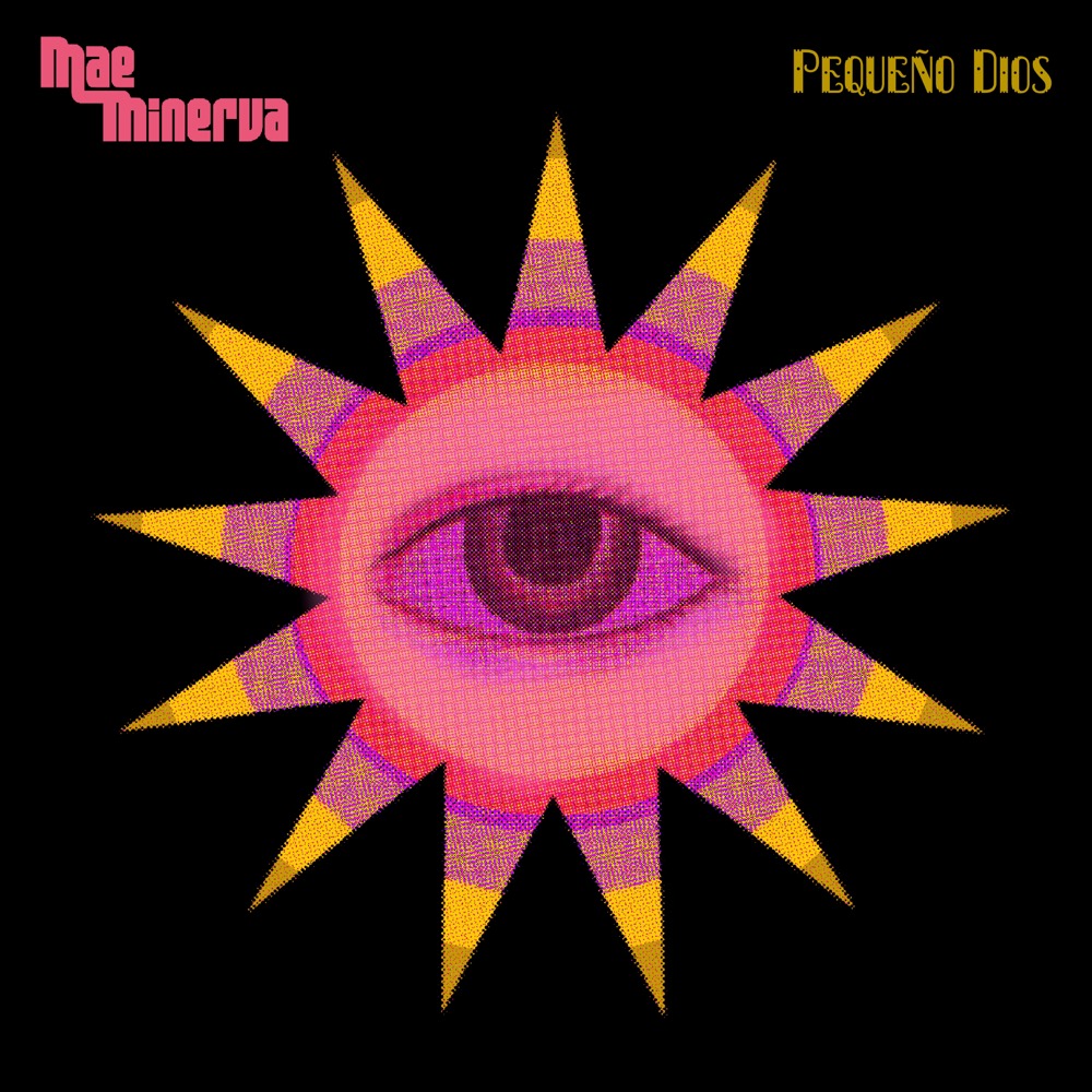 Mae Minerva - Pequeño Dios - Reviews - Album of The Year