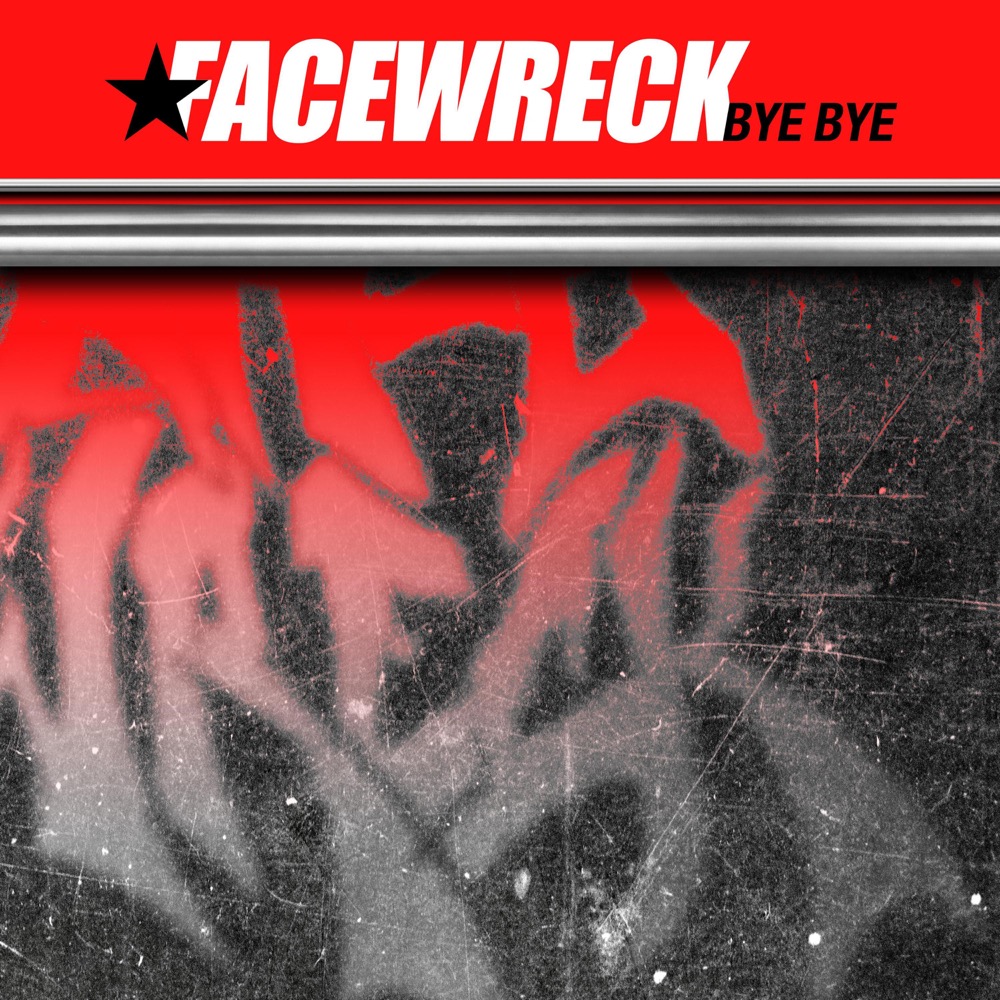 Facewreck - Bye Bye - Reviews - Album of The Year