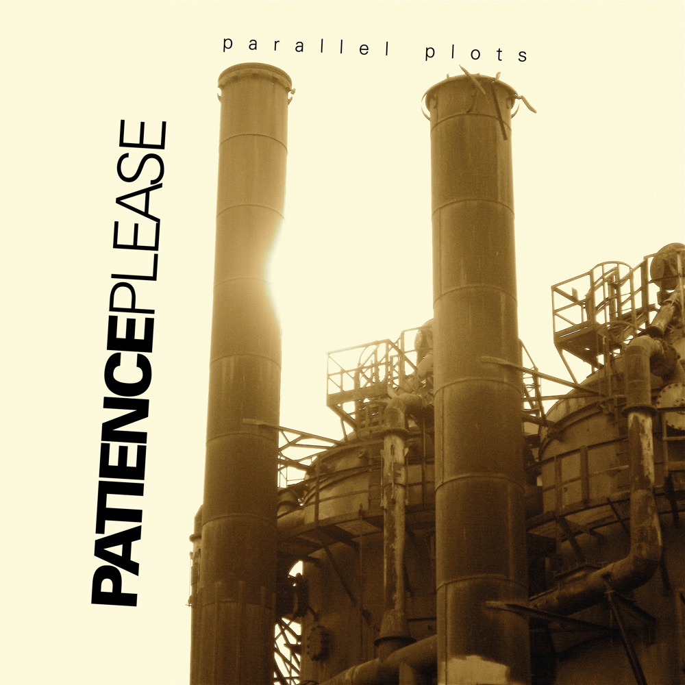 Patience Please - Parallel Plots - Reviews - Album of The Year