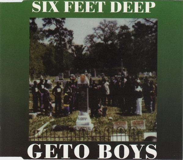 Geto Boys - Six Feet Deep (Single) - Reviews - Album of The Year