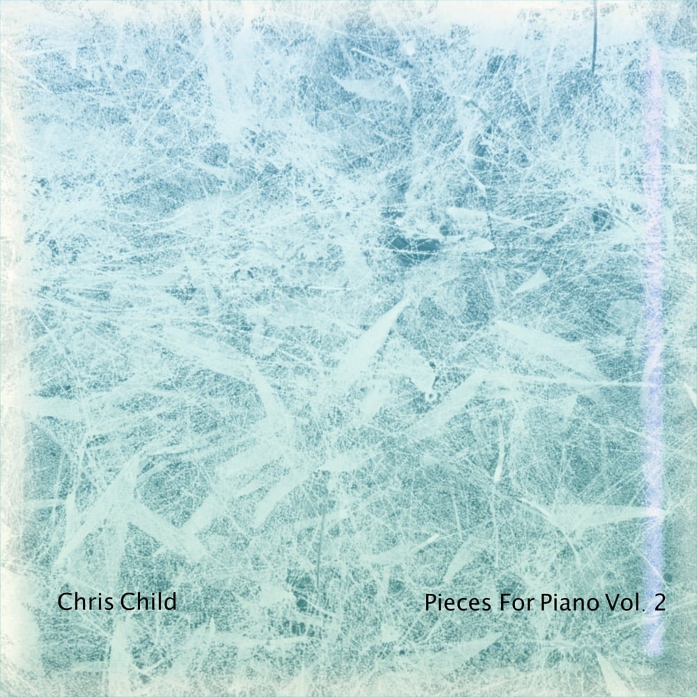 Chris Child - Pieces For Piano Vol.2 - Reviews - Album of The Year