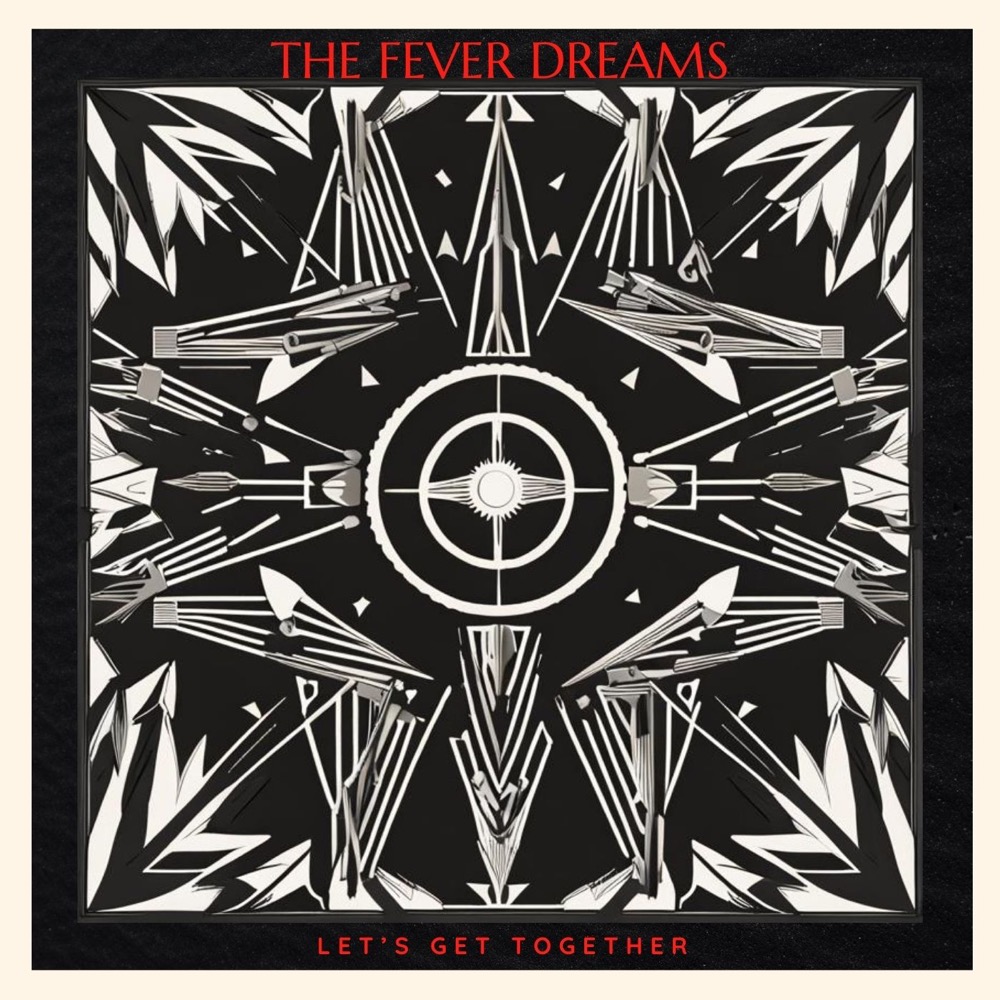 The Fever Dreams - Let's Get Together - Reviews - Album of The Year