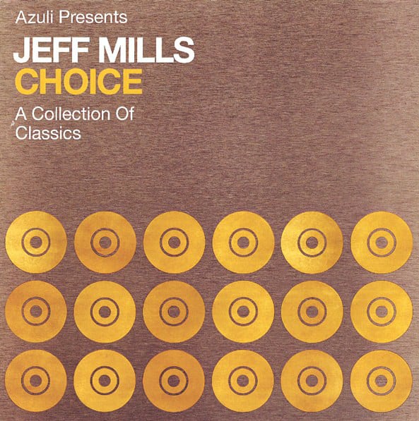 Jeff Mills - Choice - A Collection Of Classics - Reviews - Album of The ...