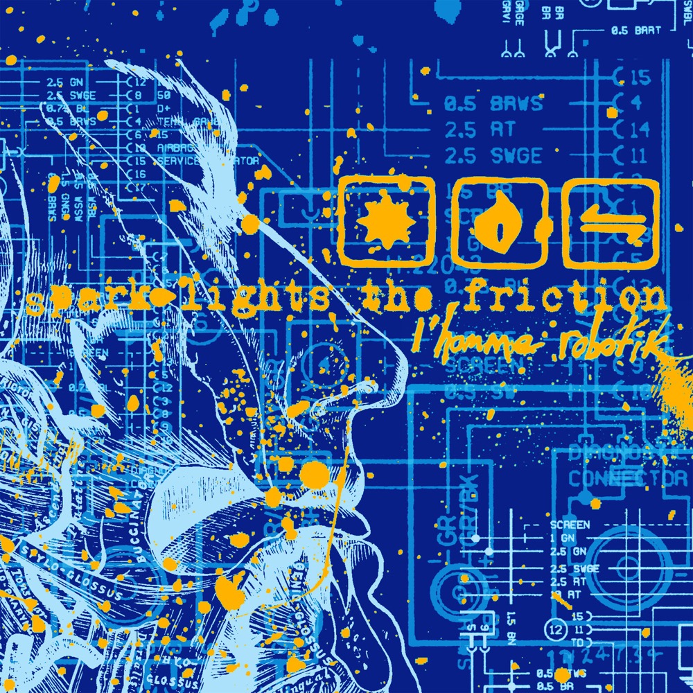 Spark Lights The Friction - L'Homme Robotik - Reviews - Album of The Year