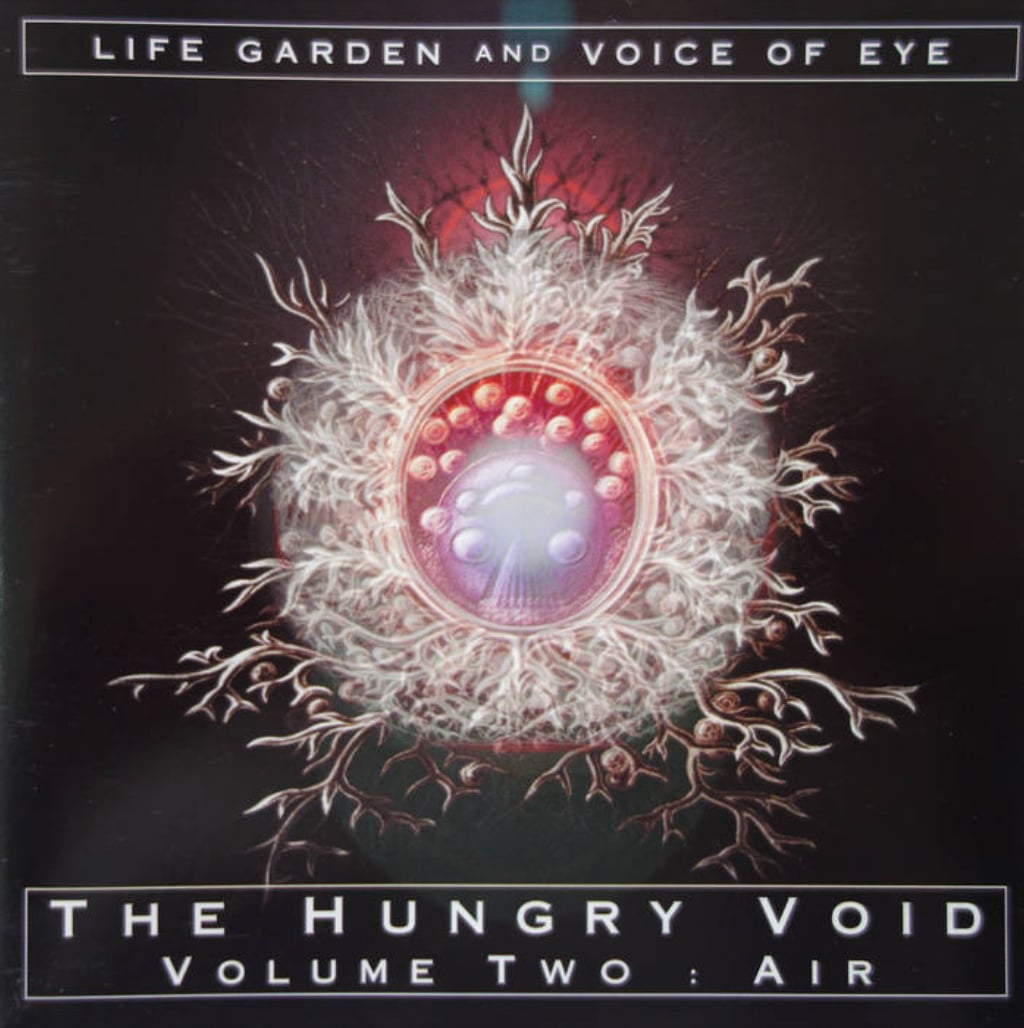 Voice Of Eye & Life Garden - The Hungry Void Volume Two: Air - Reviews ...
