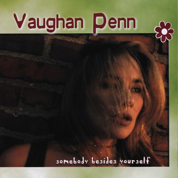 Vaughan Penn - Somebody Besides Yourself - Reviews - Album of The Year