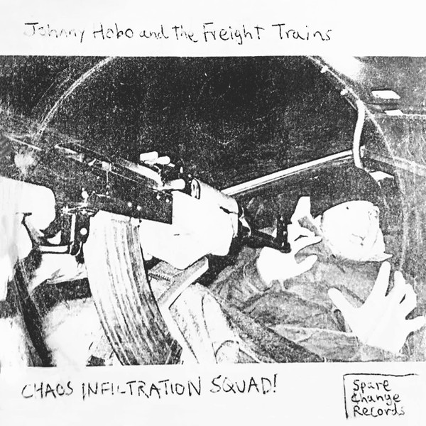 Johnny Hobo & The Freight Trains - Chaos Infiltration Squad - Reviews ...