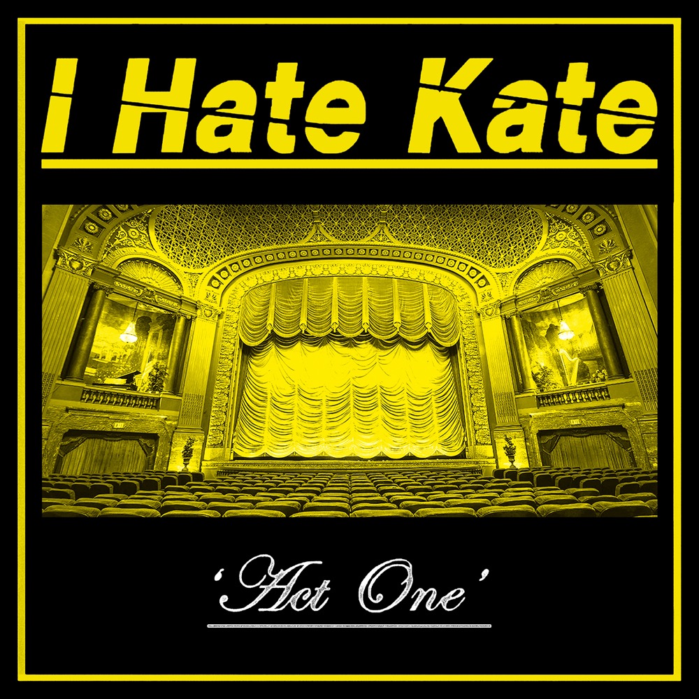 I Hate Kate - Act One - Reviews - Album of The Year