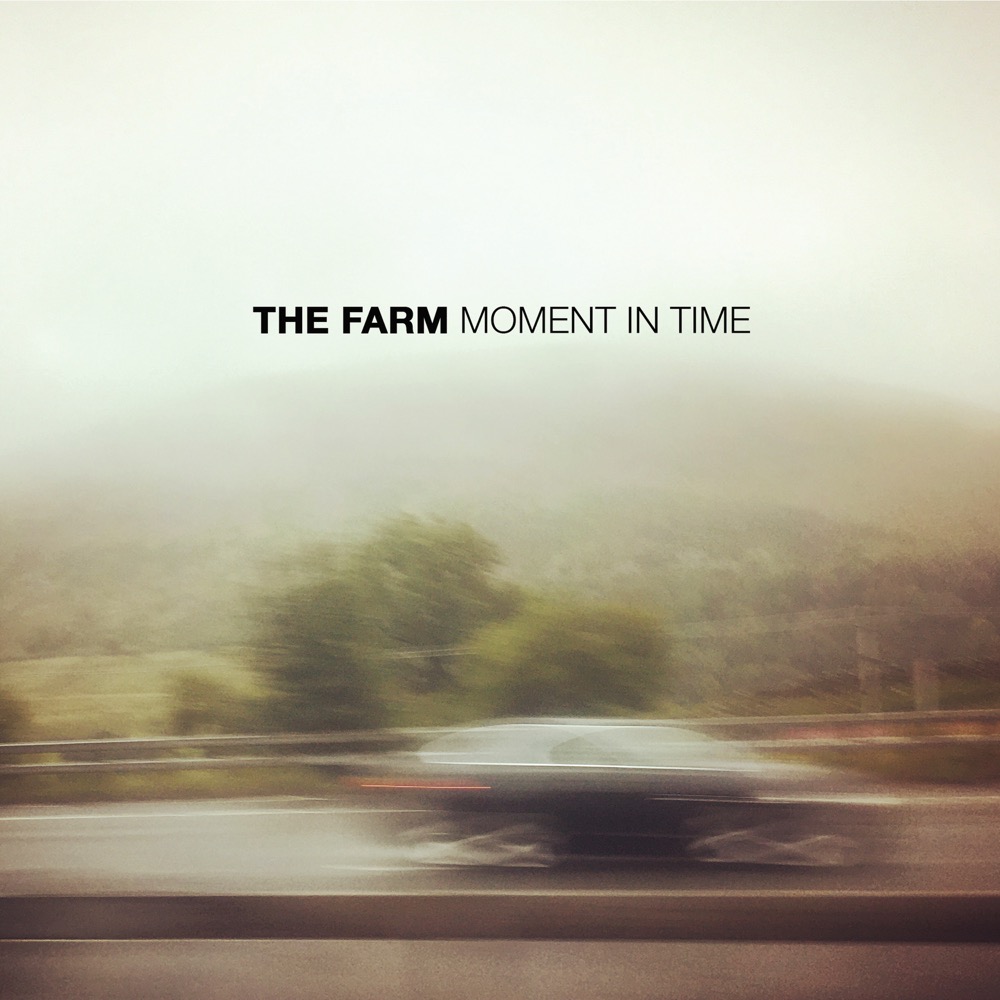 The Farm - Moment In Time (Single) - Reviews - Album of The Year