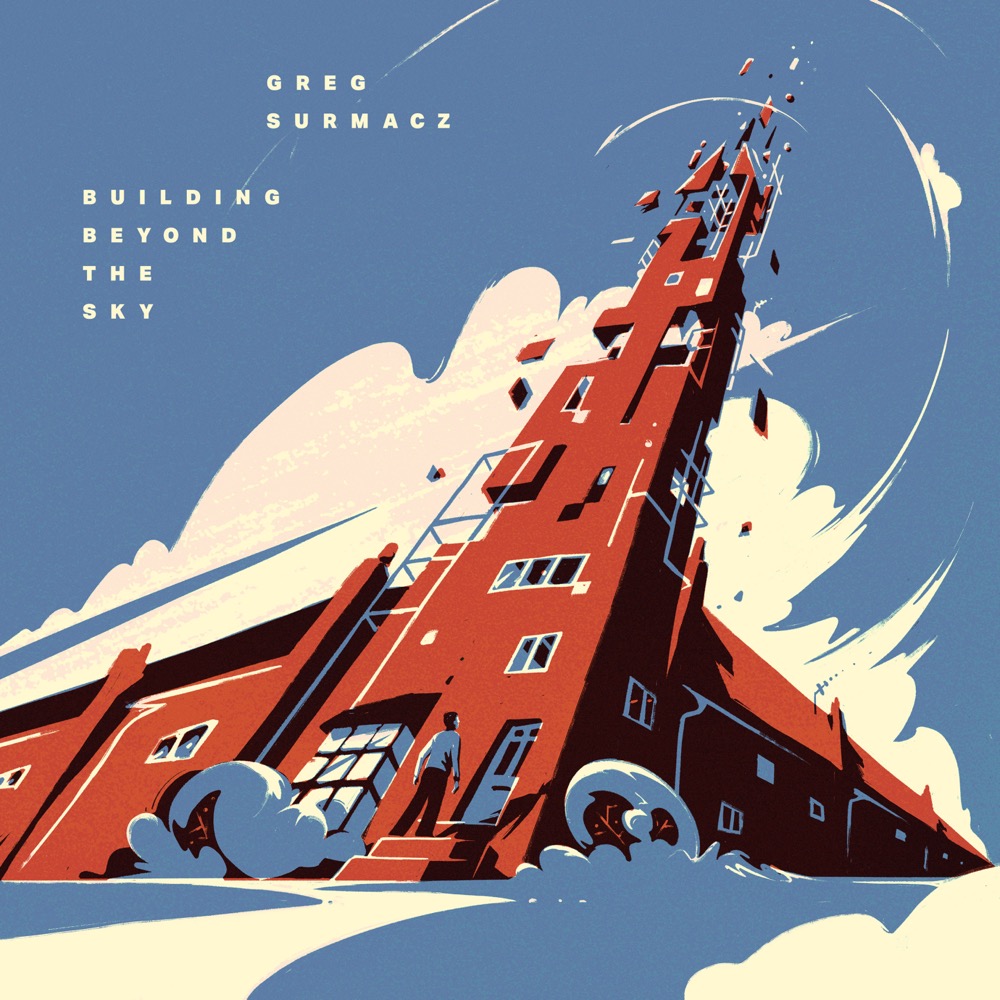 Greg Surmacz - Building Beyond The Sky - Reviews - Album of The Year