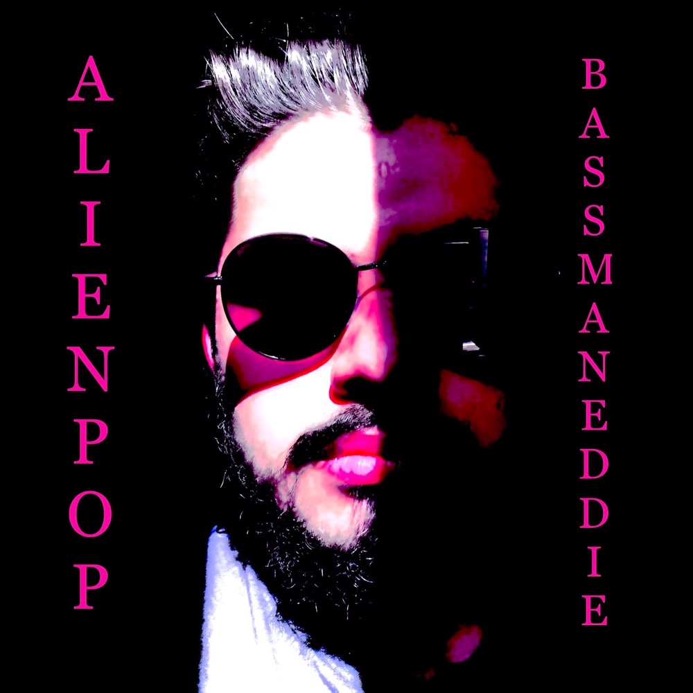 Bass Man Eddie - Alien Pop - Reviews - Album of The Year