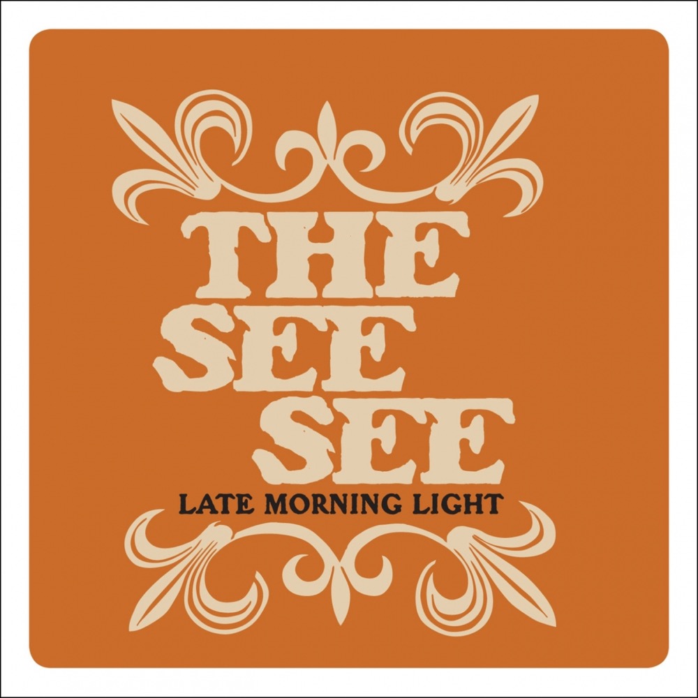 The See See - Late Morning Light - Reviews - Album of The Year