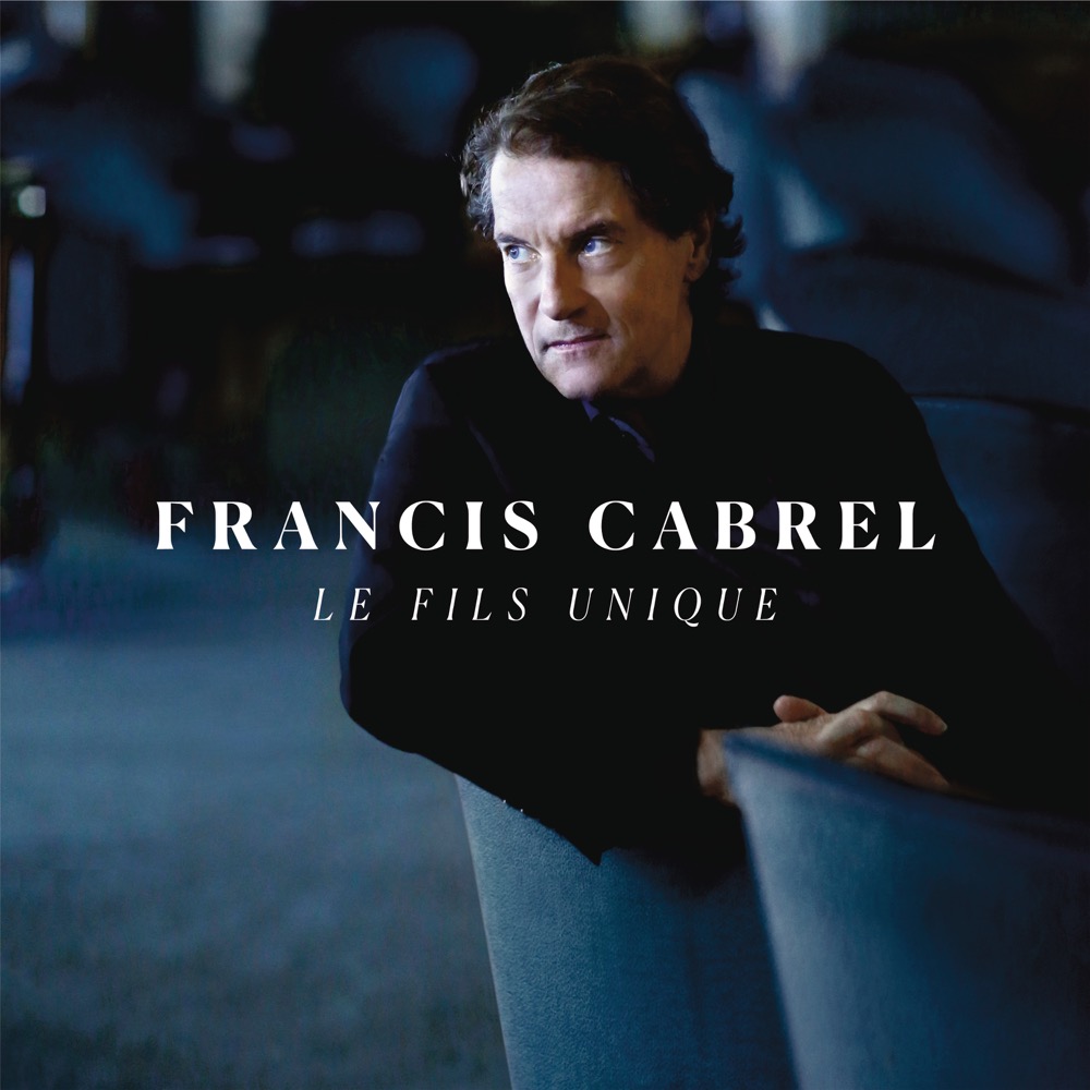 Francis Cabrel - Le fils unique (Single) - Reviews - Album of The Year