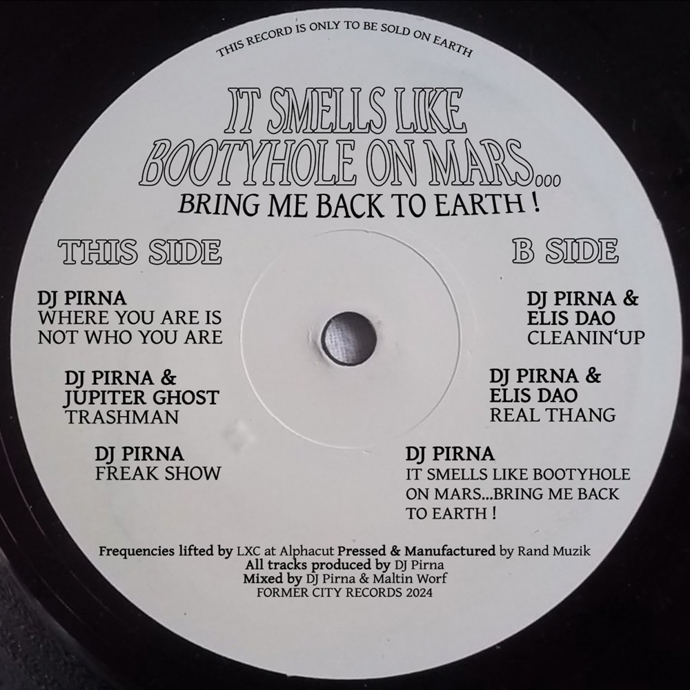 DJ Pirna - It Smells Like Bootyhole On Mars . . . Bring Me Back To ...