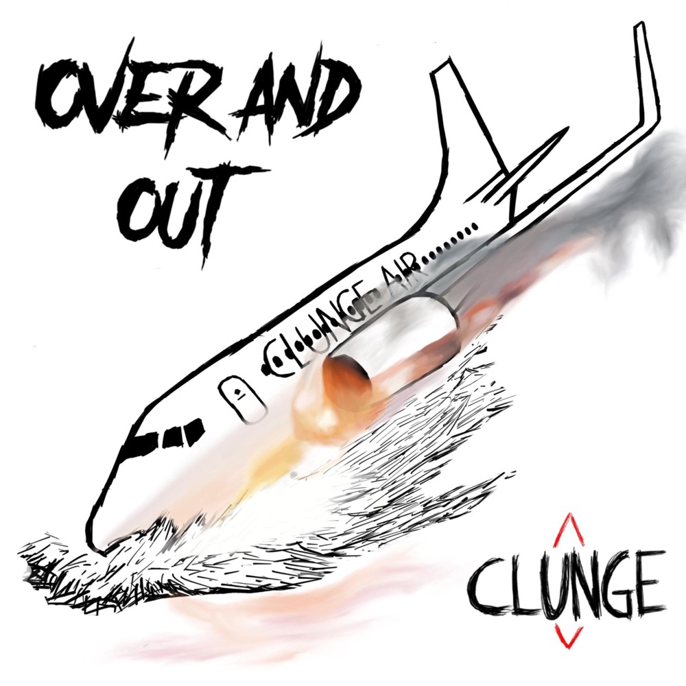 CLUNGE - Over And Out (EP) - Reviews - Album of The Year