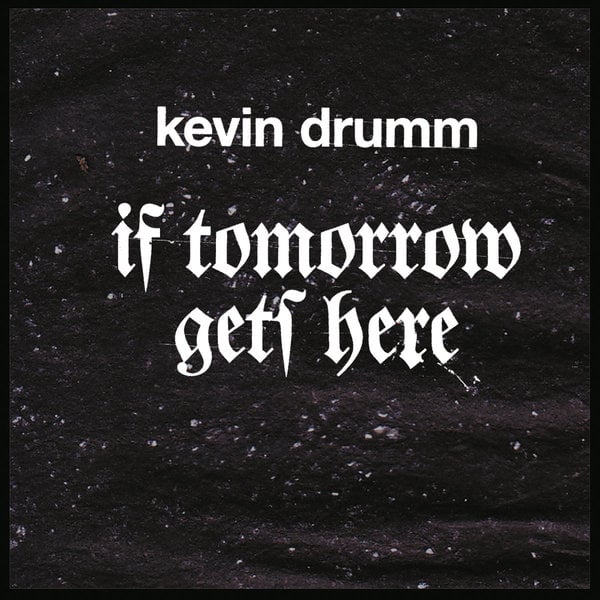 Kevin Drumm - If Tomorrow Gets Here (Box Set) - Reviews - Album of The Year