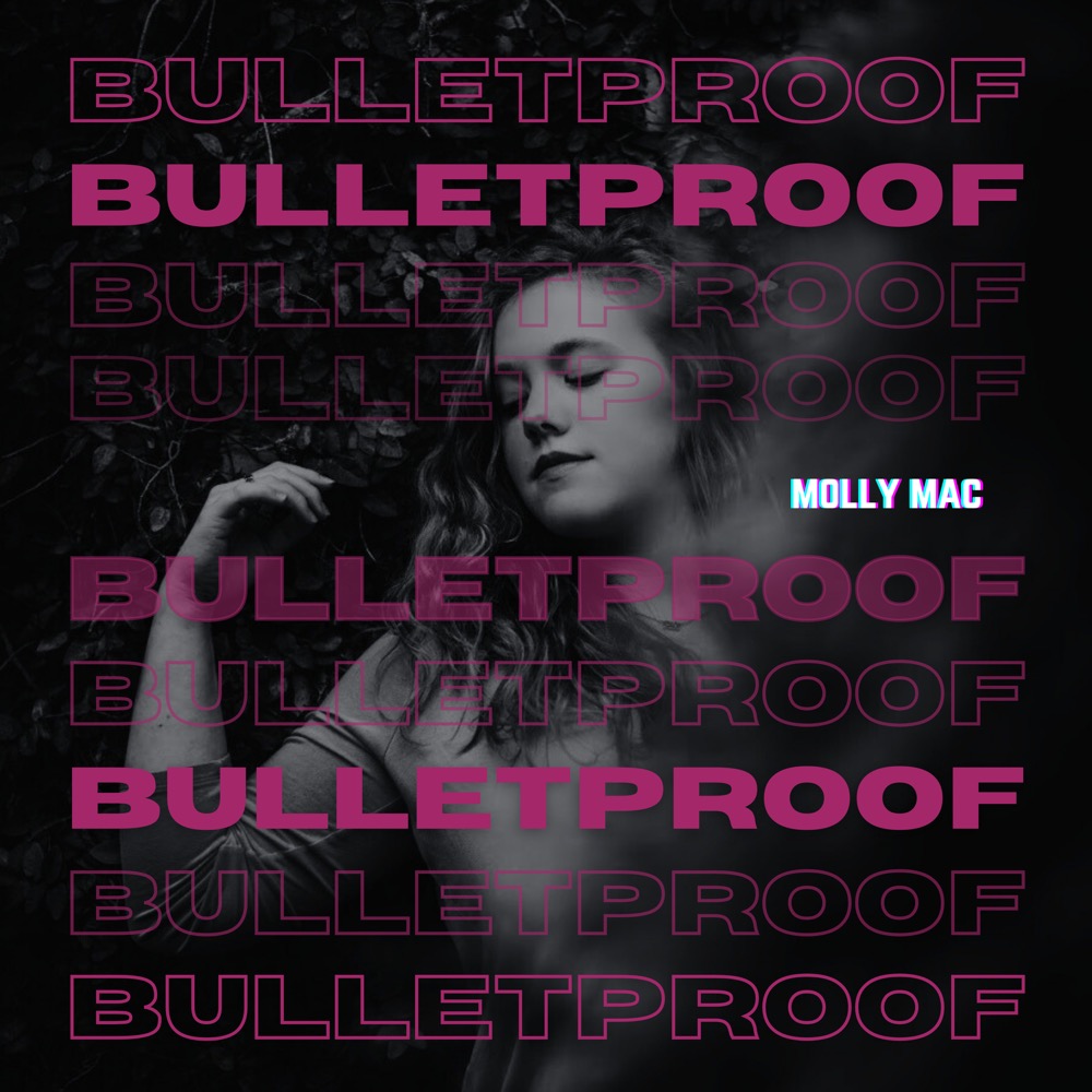 Molly Mac - Bulletproof (Single) - Reviews - Album of The Year