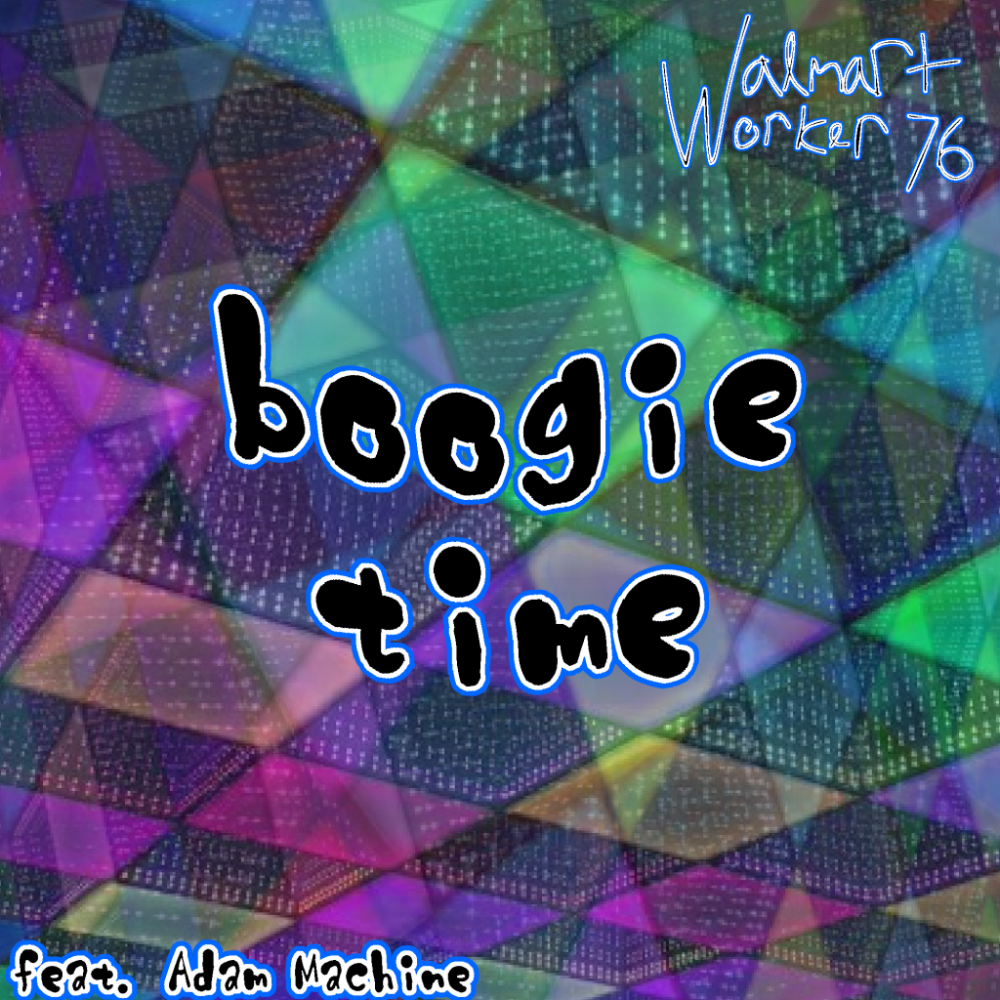 walmartworker76 - boogie time (Single) - Reviews - Album of The Year