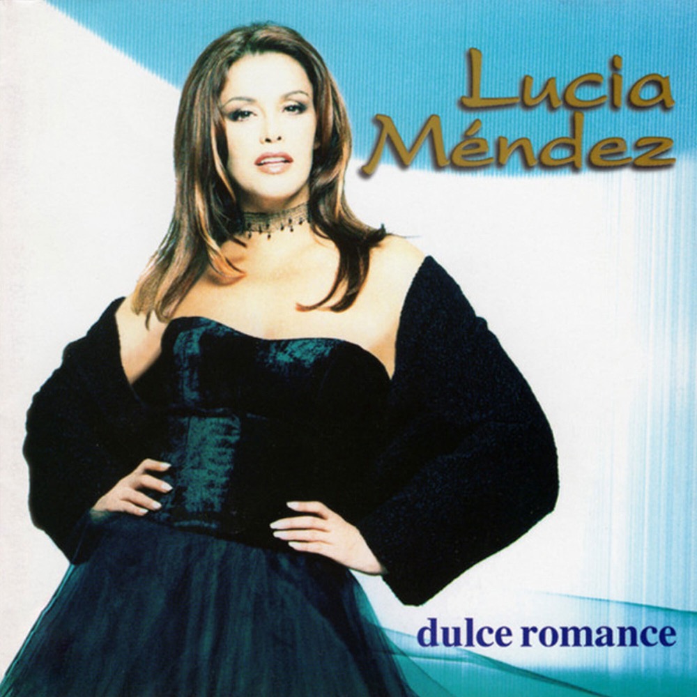 Lucía Méndez - Dulce Romance - Reviews - Album of The Year