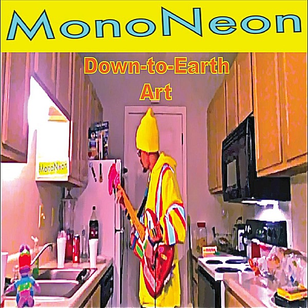 MonoNeon - Down-to-Earth Art - Reviews - Album of The Year