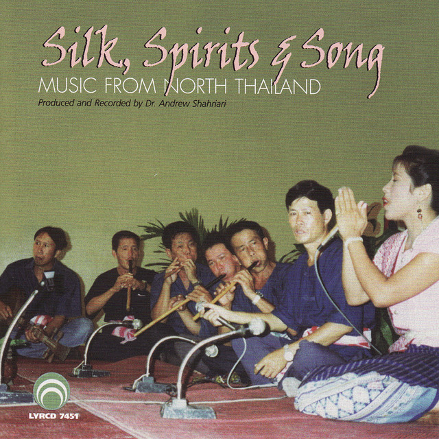Various Artists - Silk, Spirits & Song: Music From North Thailand ...