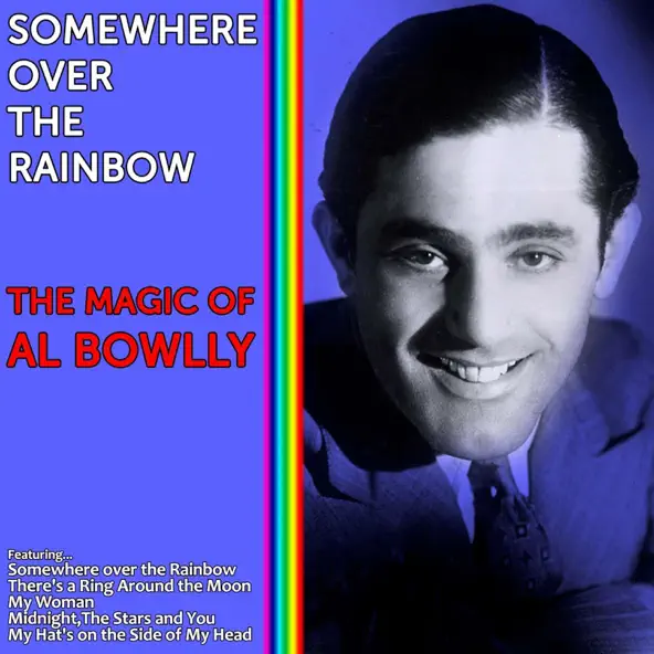 Al Bowlly - Somewhere Over The Rainbow: The Magic of Al Bowlly ...